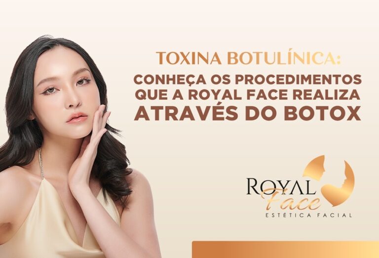 Toxina botulínica na Royal Face: Conheça nosso profissionalismo