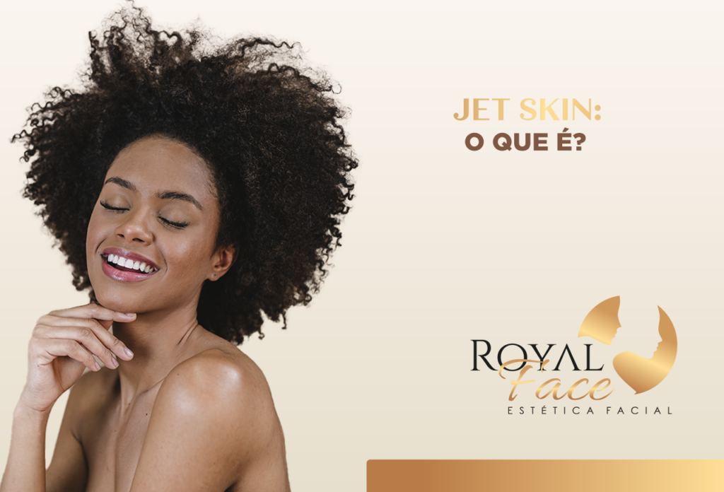 O que é o jet skin? - Royal Face